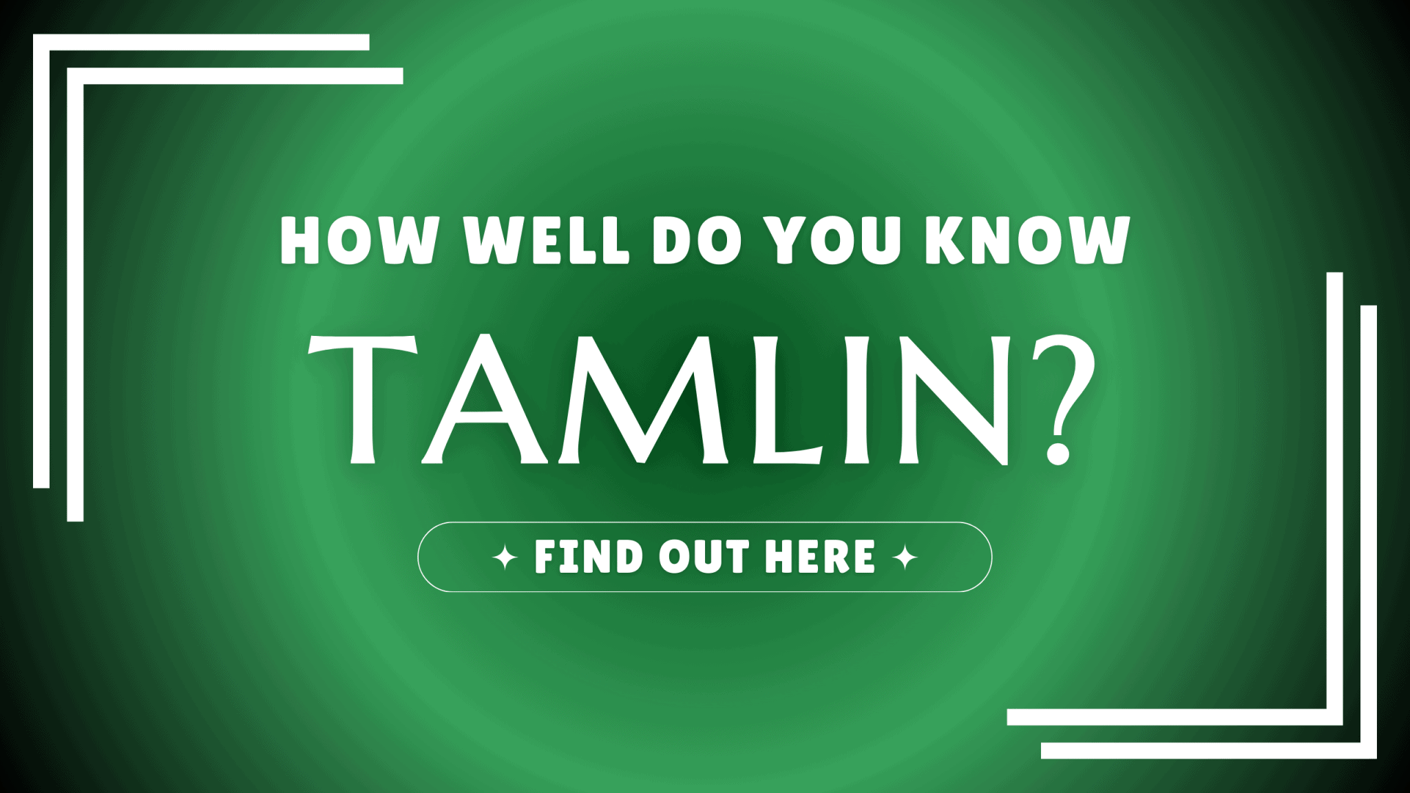 Tamlin Trivia Part One - Maasversity